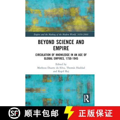 【3-4周达】精装 Beyond Science and Empire: Circulation of Knowledge in an Age of Global Empires, 1750... [9780367410728]