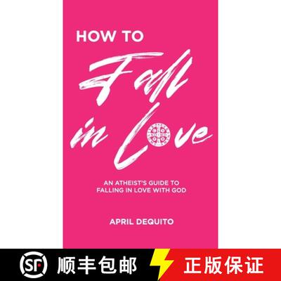 【3-4周达】HOW TO FALL IN LOVE: An Atheist's Guide to Falling in Love With God [9798991113786]