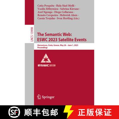 【3-4周达】The Semantic Web: ESWC 2023 Satellite Events : Hersonissos, Crete, Greece, May 28 - June 1... [9783031434570]