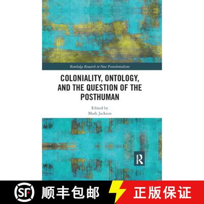 【3-4周达】Coloniality, Ontology, and the Question of the Posthuman [9780367872786]