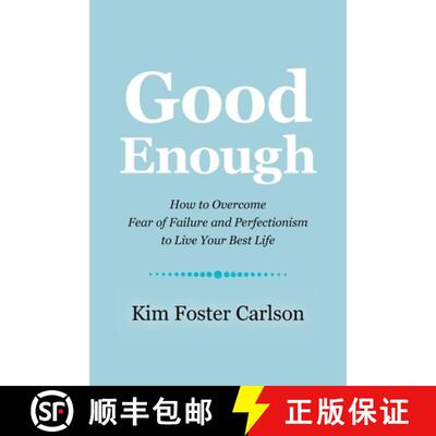 【3-4周达】Good Enough: How to Overcome Fear of Failure and Perfectionism to Live Your Best Life [9781504395991]