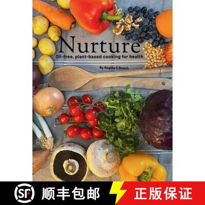 【3-4周达】Nurture: Oil-free, plant-based cooking for health [9781291928037]