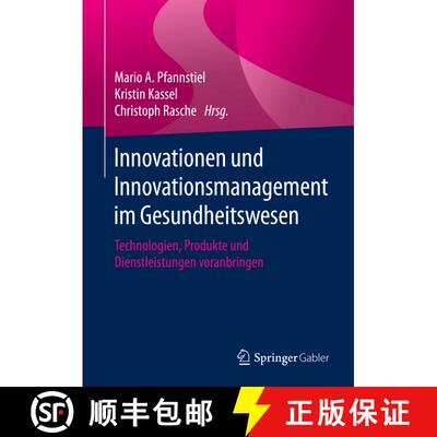 【3-4周达】精装 Innovationen und Innovationsmanagement im Gesundheitswesen: Technologien, Produkte un... [9783658286422]