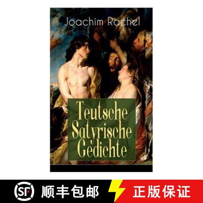 【3-4周达】Teutsche Satyrische Gedichte (Vollst ndige Ausgabe) [9788027319329]