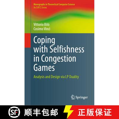 【3-4周达】精装 Coping with Selfishness in Congestion Games : Analysis and Design via LP Duality [9783031302602]