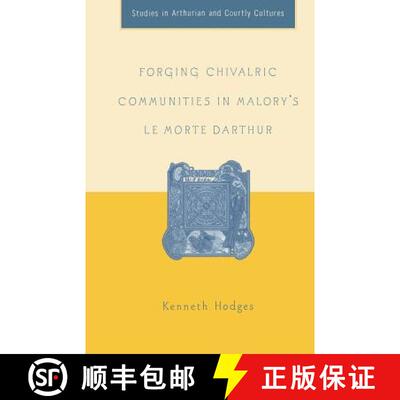 【3-4周达】Forging Chivalric Communities in Malory’s Le Morte Darthur (1st ed. 2005) [9781349530113]
