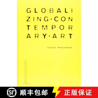 【3-4周达】Globalizing Contemporary Art – The Art World`s New Internationalism [9788779346079]