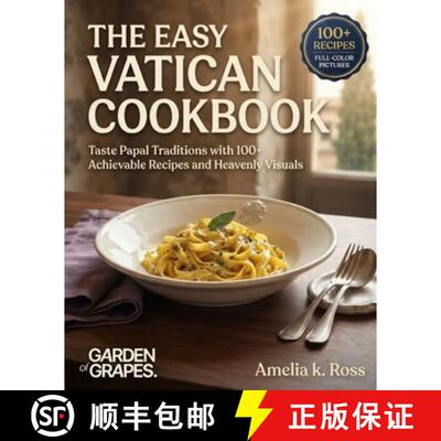 【3-4周达】The Easy Vatican Cookbook: Taste Papal Traditions with 100+ Achievable Recipes and Heavenl... [9798256191184]