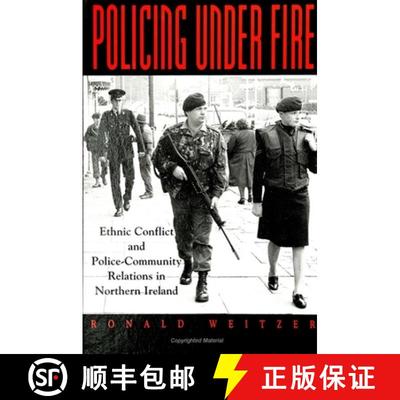 【3-4周达】Policing Under Fire: Ethnic Conflict and Police-Community Relations in Northern Ireland [9780791422489]