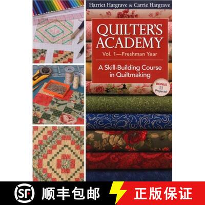 【3-4周达】Quilters Academy Vol 1 - Freshman Year: A Skill-Building Course in Quiltmaking - Quilters ... [9781571205940]