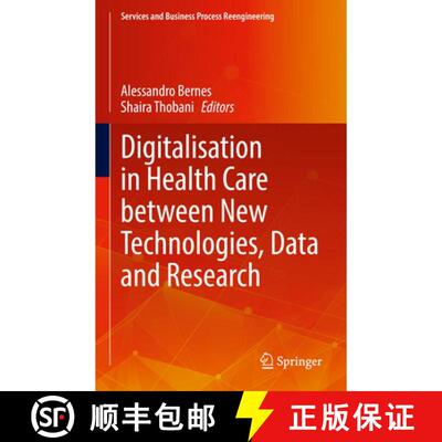 【3-4周达】精装 Digitalisation in Health Care between New Technologies, Data and Research [9789819569816]