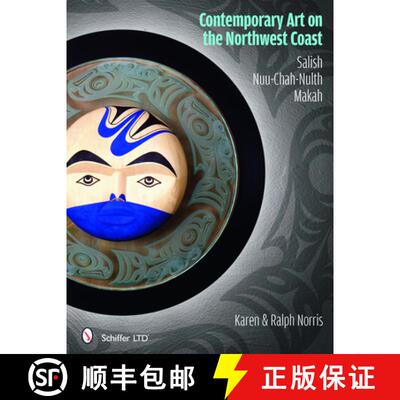 【3-4周达】精装 Contemporary Art on the Northwest Coast: Salish, Nuu-Chah-Nulth, Makah: Salish, Nuu-C... [9780764336416]