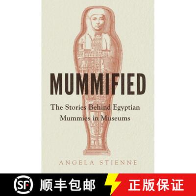 【3-4周达】精装 Mummified : The stories behind Egyptian mummies in museums [9781526161895]