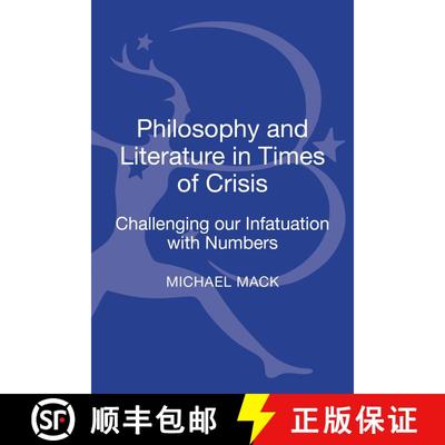 【3-4周达】Philosophy and Literature in Times of Crisis: Challenging our Infatuation with Numbers [9781623560461]