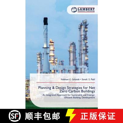 预订 Planning & Design Strategies for Net Zero Carbon Buildings: An Integrated Approach for Sustainab... [9786209669705]