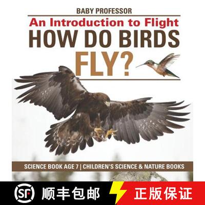 【3-4周达】How Do Birds Fly? An Introduction to Flight - Science Book Age 7 | Children's Science & Na... [9781541912731]
