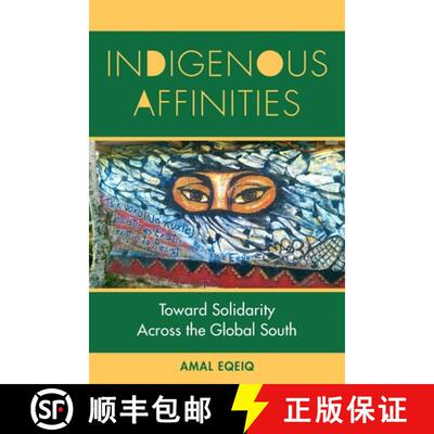 【3-4周达】Indigenous Affinities – Toward Solidarity Across the Global South [9781531510282]