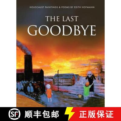 【3-4周达】Last Goodbye: Holocaust Paintings & Poems by Edith Hofmann [9781908223876]