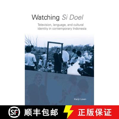 预订 Watching Si Doel: Television, Language and Identity in Contemporary Indonesia [9789067182799]