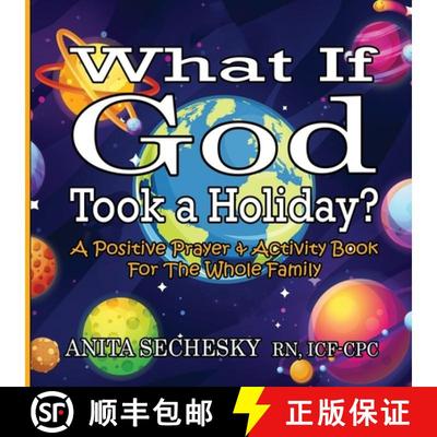 【3-4周达】What If God Took A Holiday?: A Positive Prayer & Activity Book For The Whole Family [9781988867595]