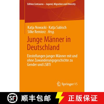 【3-4周达】Junge Männer in Deutschland : Einstellungen junger Männer mit und ohne Zuwanderungsgesch... [9783658392345]