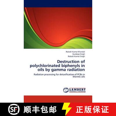 预订 Destruction of polychlorinated biphenyls in oils by gamma radiation [9783659152269]