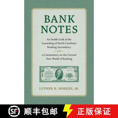 【3-4周达】Bank Notes: An Inside Look at the Launching of North Carolina's Banking Ascendancy and a C... [9780997655803]