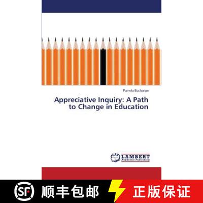 预订 Appreciative Inquiry: A Path to Change in Education [9783659757884]