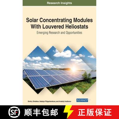 【3-4周达】Solar Concentrating Modules With Louvered Heliostats: Emerging Research and Opportunities [9781799853008]