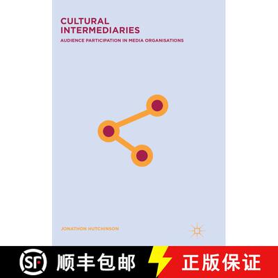 【3-4周达】Cultural Intermediaries : Audience Participation in Media Organisations (Softcover reprint... [9783319882116]