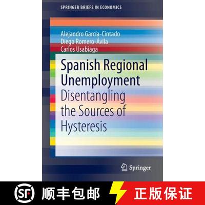 【3-4周达】Spanish Regional Unemployment : Disentangling the Sources of Hysteresis [9783319036854]