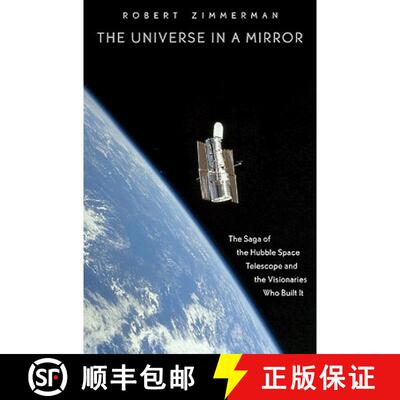 【3-4周达】The Universe in a Mirror – The Saga of the Hubble Space Telescope and the Visionaries Who... [9780691146355]