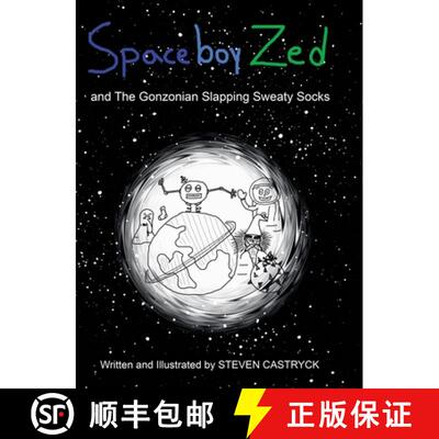 【3-4周达】精装 Spaceboy Zed: And the Gonzonian Slapping Sweaty Socks [9781480894266]