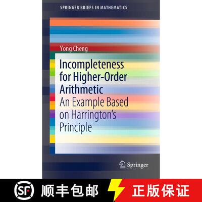 【3-4周达】Incompleteness for Higher-Order Arithmetic : An Example Based on Harrington's Principle [9789811399480]