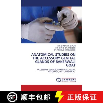 预订 Anatomical Studies on the Accessory Genital Glands of Bakerwali Goat [9786206150138]