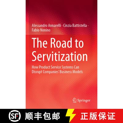 【3-4周达】The Road to Servitization : How Product Service Systems Can Disrupt Companies' Business Mo... [9783030122539]