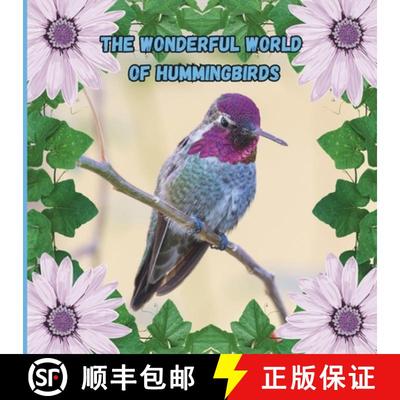 【3-4周达】The Wonderful World of Hummingbirds: Interesting facts About Hummingbirds [9781958985144]