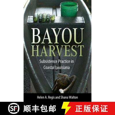 【3-4周达】精装 Bayou Harvest – Subsistence Practice in Coastal Louisiana [9781496849069]