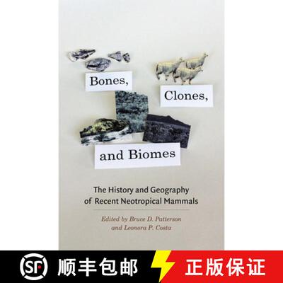 预订 精装 Bones, Clones, and Biomes – The History and Geography of Recent Neotropical Mammals [9780226649191]