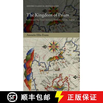【3-4周达】精装 The Kingdom of Priam: Lesbos and the Troad between Anatolia and the Aegean [9780198831983]