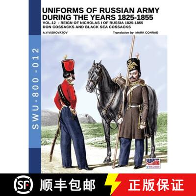 【3-4周达】Uniforms of Russian army during the years 1825-1855 - Vol. 12: Don cossacks, Black sea cos... [9788893274296]