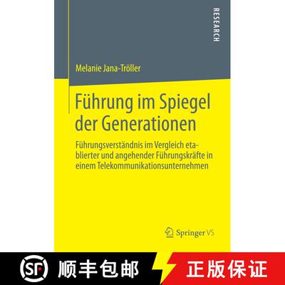【3-4周达】Führung im Spiegel der Generationen: Führungsverständnis im Vergleich etablierter und a... [9783658058722]