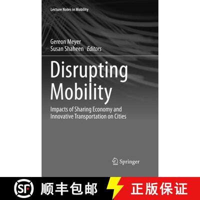 【3-4周达】Disrupting Mobility : Impacts of Sharing Economy and Innovative Transportation on Cities (... [9783319846958]