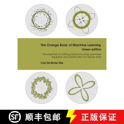 【3-4周达】The Orange Book of Machine Learning Green Edition: The essentials of making predictions us... [9781808081316]
