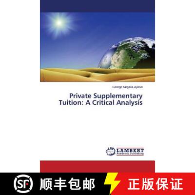 预订 Private Supplementary Tuition: A Critical Analysis [9783659708527]