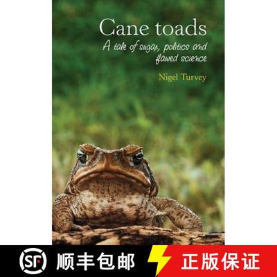 【3-4周达】Cane Toads: A Tale of Sugar, Politics and Flawed Science [9781743323595]