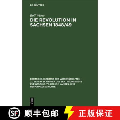 【3-4周达】精装 Die Revolution in Sachsen 1848/49 – Entwicklung und Analyse ihrer Triebkräfte [9783112618394]