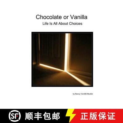 【3-4周达】Chocolate or Vanilla: Life Is All About Choices [9780615446912]