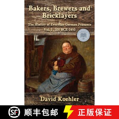 【3-4周达】Bakers, Brewers and Bricklayers: The History of Everyday German Peasants, Vol. 1, 100 BCE-... [9781959770480]