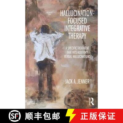 【3-4周达】Hallucination-Focused Integrative Therapy: A Specific Treatment That Hits Auditory Verbal ... [9781138932319]